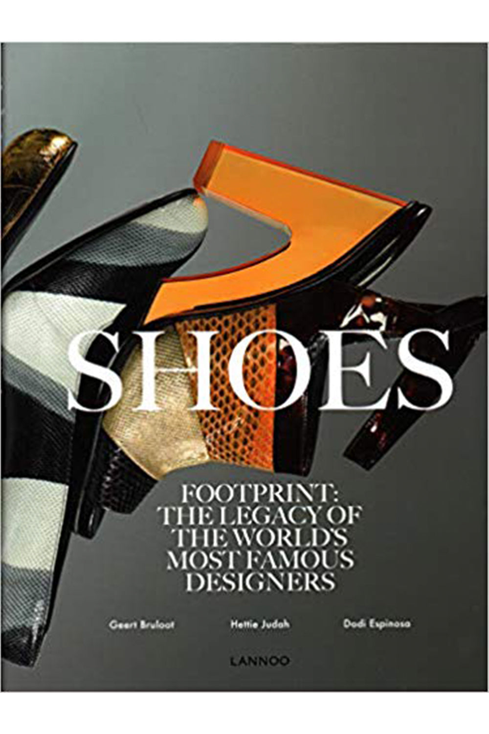 SHOES: FOOTPRINT: THE LEGACY OF THE WORLD'S MOST FAMOUS DESIGNERS ...